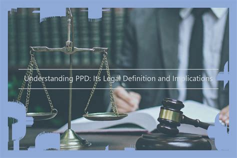 Understanding Ppd Its Legal Definition And Implications Lawful Steps
