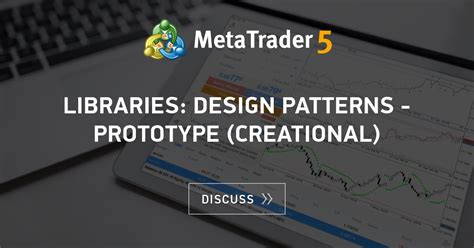 Libraries Design Patterns Prototype Creational Articles Library Comments Mql5