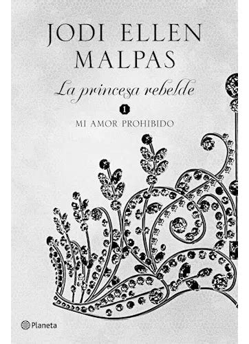 Livro Mi Amor Prohibido La Princesa Rebelde 1 De Malpas Jo Frete Grátis