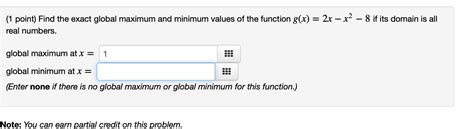 Solved 1 Point Find The Exact Global Maximum And Minimum