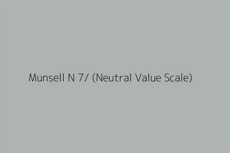 Munsell N 7 Neutral Value Scale Color Hex Code Munsell N 7 Neutral Value Scale Color Hex Code