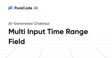 Create Clean Chakra Ui Multi Input Time Range Field Via Ai