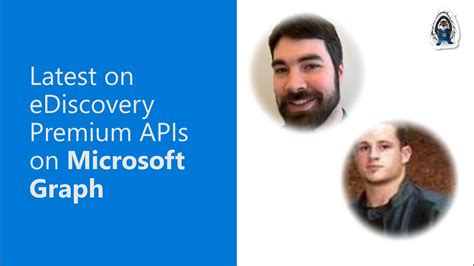 Latest On Ediscovery Premium Apis On Microsoft Graph Youtube