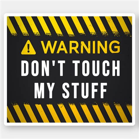 Warning Dont Touch My Stuff Sticker Zazzle November Quotes Slippery When Wet Stickers