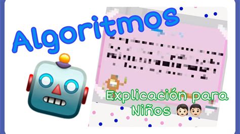 Algoritmos👩🏻‍💻🌀explicación Para Niños 👦🏻 2021 FÁcil Youtube