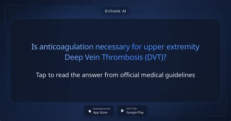 Is Anticoagulation Necessary For Upper Extremity Deep Vein Thrombosis Dvt