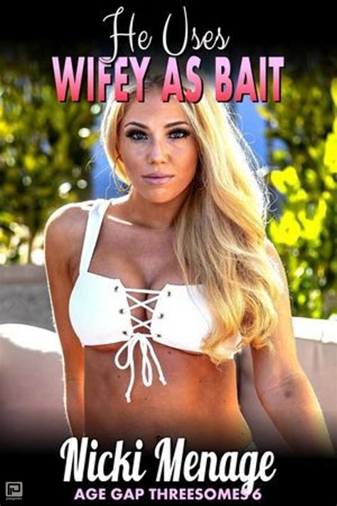 He Uses Wifey As Bait Age Gap Threesomes 6 Mfm Threesome Wife Share Cuckold Breeding