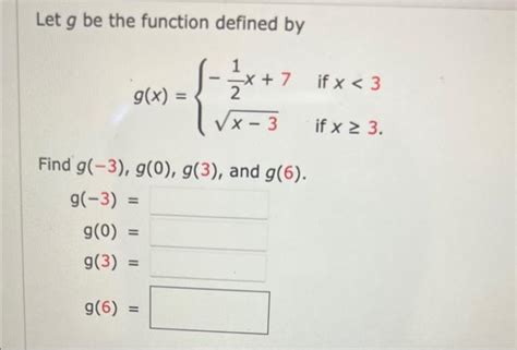 Solved Let G Be The Function Defined By Gx −21x7x−3 If