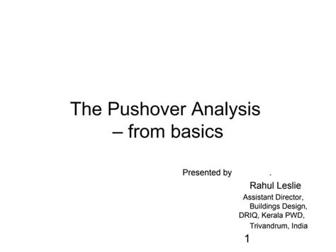 The Pushover Analysis From Basics Rahul Leslie Ppt