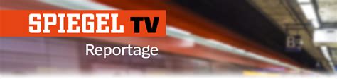 Spiegel Tv Reportage Streamen Fernsehserien De