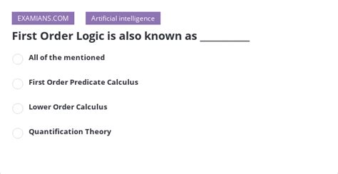First Order Logic Is Also Known As EXAMIANS
