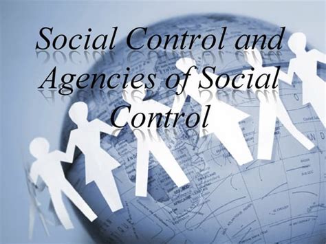 Social Control And Agencies Of Social Control Ppt