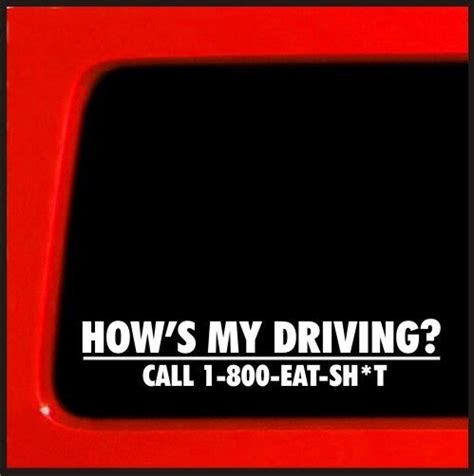 Hows My Driving Call 1 800 Eat Sht Funny Decal Sticker Bumper Honda