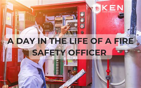 A Day In The Life Of A Fire Safety Officer Ken Institute
