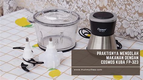 Review Food Processor Cosmos Kuba Fp 323 Mutmutheas Blog