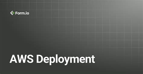 AWS Deployment Form Io Documentation
