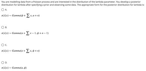 Solved You Are Modelling Data From A Poisson Process And Are