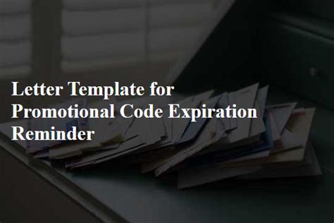 Letter Template For Promotional Code Expiration Reminder Free Samples