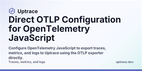 Direct Otlp Configuration For Opentelemetry Javascript Uptrace