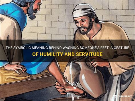 The Symbolic Meaning Behind Washing Someones Feet A Gesture Of