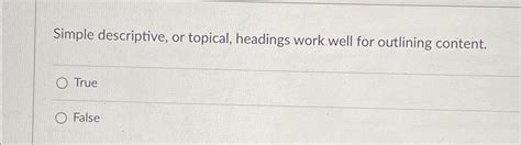 Solved Simple Descriptive Or Topical Headings Work Well