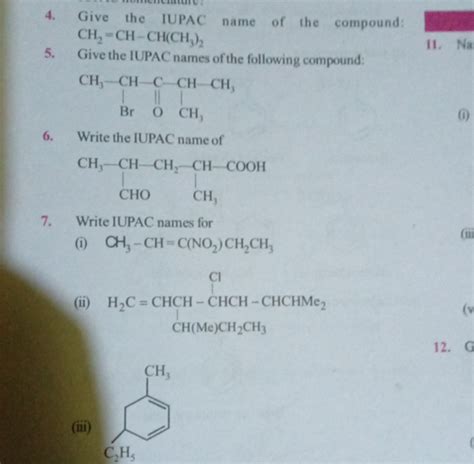 4 Give The Iupac Name Of The Compound Ch2 Ch−ch Ch3 2 5 Give The Iu