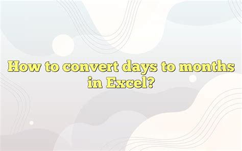 How To Convert Days In Weeks In Excel Design Talk