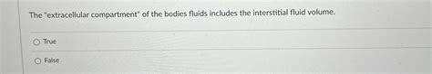 Solved The Extracellular Compartment Of The Bodies Fluids