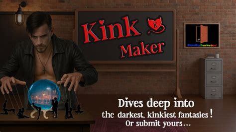 Kink Maker V2025 09 04 By Sneaky Snake Dev