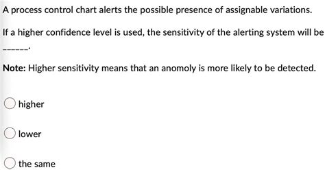 Solved A Process Control Chart Alerts The Possible Presence Of