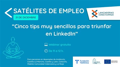 Cinco Tips Muy Sencillos Para Triunfar En Linkedin SatÉlites De Empleo Webinars Youtube