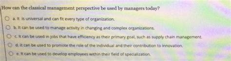 Solved How Can The Classical Management Perspective Be Used