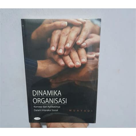 Jual Dinamika Organisasi Konsep Dan Aplikasinya Dalam Interaksi Sosial