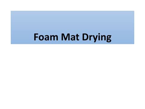 Foam Mat Drying Pptxpptx