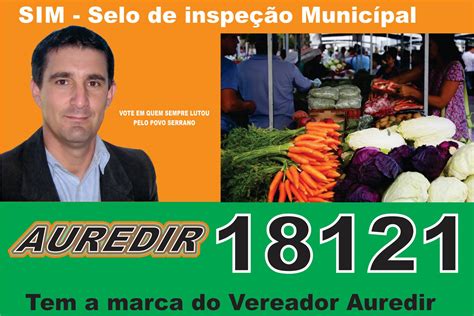 Vereador Auredir O Selo De Qualidade O Selo De Inspeção Municipal é Um Projeto De Autoria Do