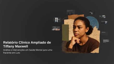 Relatório Clínico Ampliado De Tiffany Maxwell By Jose Rocha On Prezi