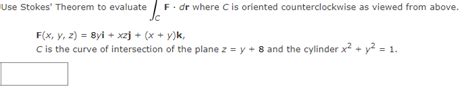 solved use stokes theorem to evaluate ∫c﻿f dr ﻿where c ﻿is