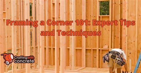 Corner Framing Techniques Stability And Aesthetics
