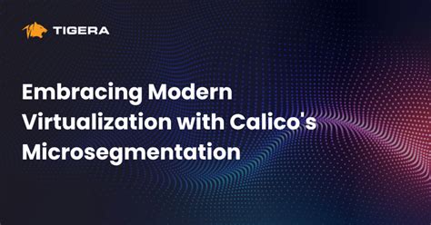 Kubernetes Networking With Calico