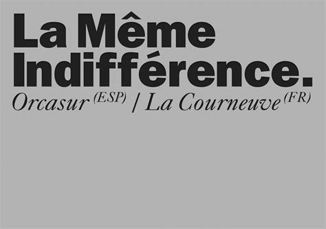 La Même Indifférence Borja Larrondo Y Diego Sánchez Sandra Maunac