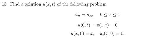 Solved 13 Find A Solution Ux T Of The Following Problem