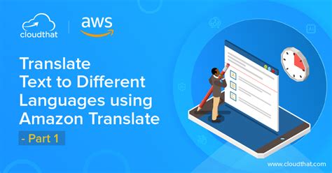 Amazon Translate Translating Different Languages Cloudthats Blog