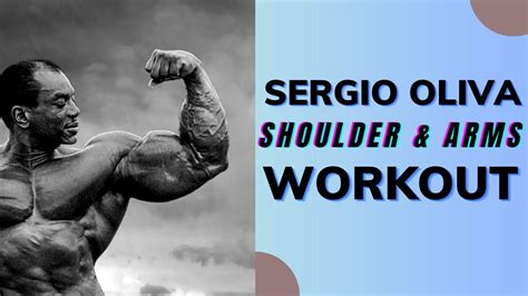 Sergio Oliva Shoulder And Arms Workout Sergio Oliva Workout Routine