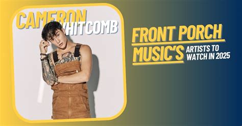 9 Emerging Country Artists To Watch In 2025 Front Porch Music