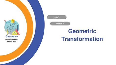 Geometry Unit 3 Lesson 5 Geometric Transformations Youtube