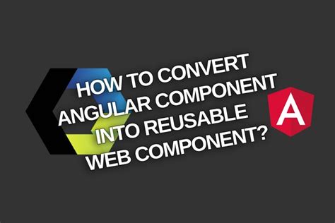How To Convert Angular Component Into Reusable Web Component Piotr Nalepa Blog Webmasterski