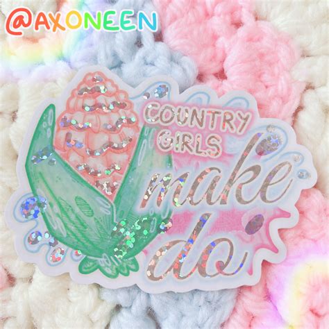 Country Girls Make Do Nsfw Funny Meme Southern Corn Glitter Holo Vinyl