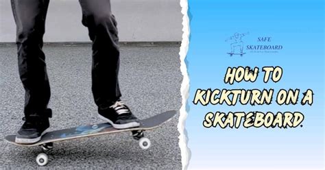 How To Kickturn On A Skateboard Master The Essential Trick