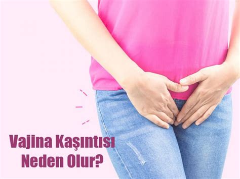 Vajina Kaşıntısına Ne İyi Gelir Vajinal Kaşıntıya Doğal Çözüm