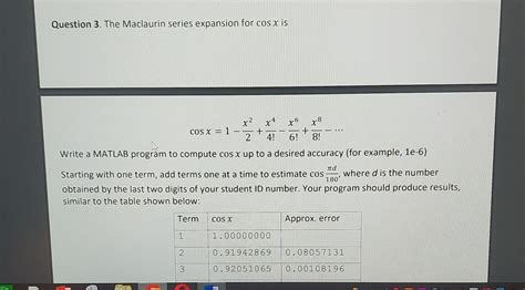 solved question 3 the maclaurin series expansion for cosx